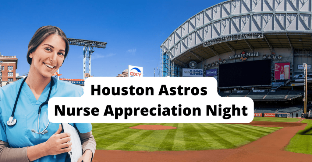 Houston Astros Nurse Appreciation Night 2024: Discount Tickets ...